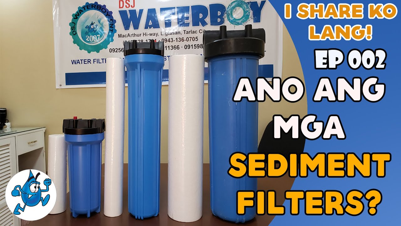 I Share Ko Lang! | Ano ang mga Sediment Filters? - YouTube