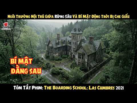 [Review Phim] Ngôi Trường Nội Trú Giữa Rừng Sâu Và Bí Mật Động Trời Bị Che Giấu