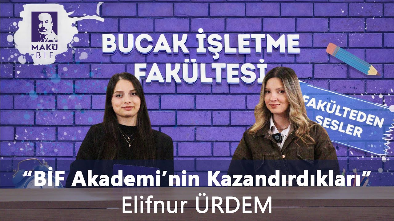 "BİF Akademi'nin Kazandırdıkları" Elifnur ÜRDEM | Fakülteden Sesler #5 ...