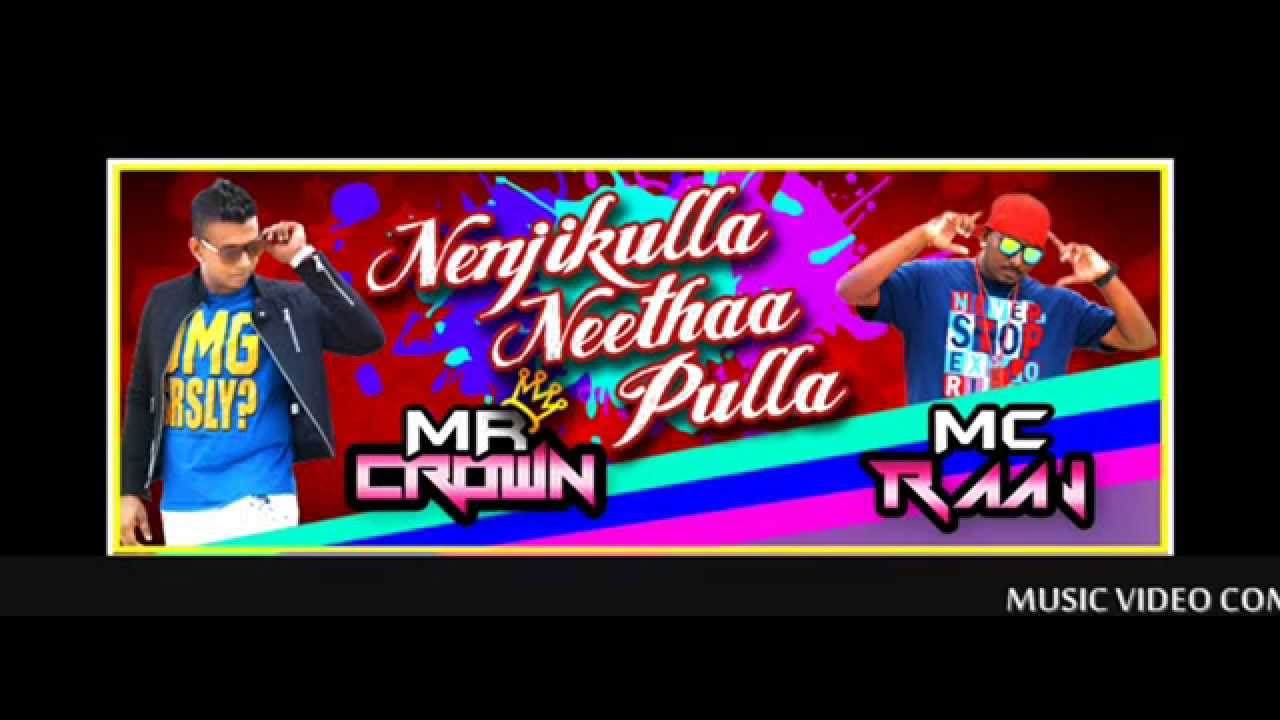 Nenjikulle Neethaa Pulla Full Song - Mr Crown | Mc Raaj - YouTube