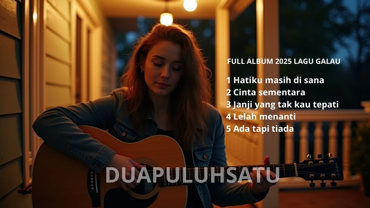 FULL ALBUM 2025 LAGU GALAU 2025 - full album terbaru 2025 - full album ...