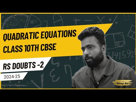 QUADRATIC EQUATIONS • 10TH CBSE • RS AGARWAL DOUBT 02 • DEEP SIR • ChatJEEs - YouTube