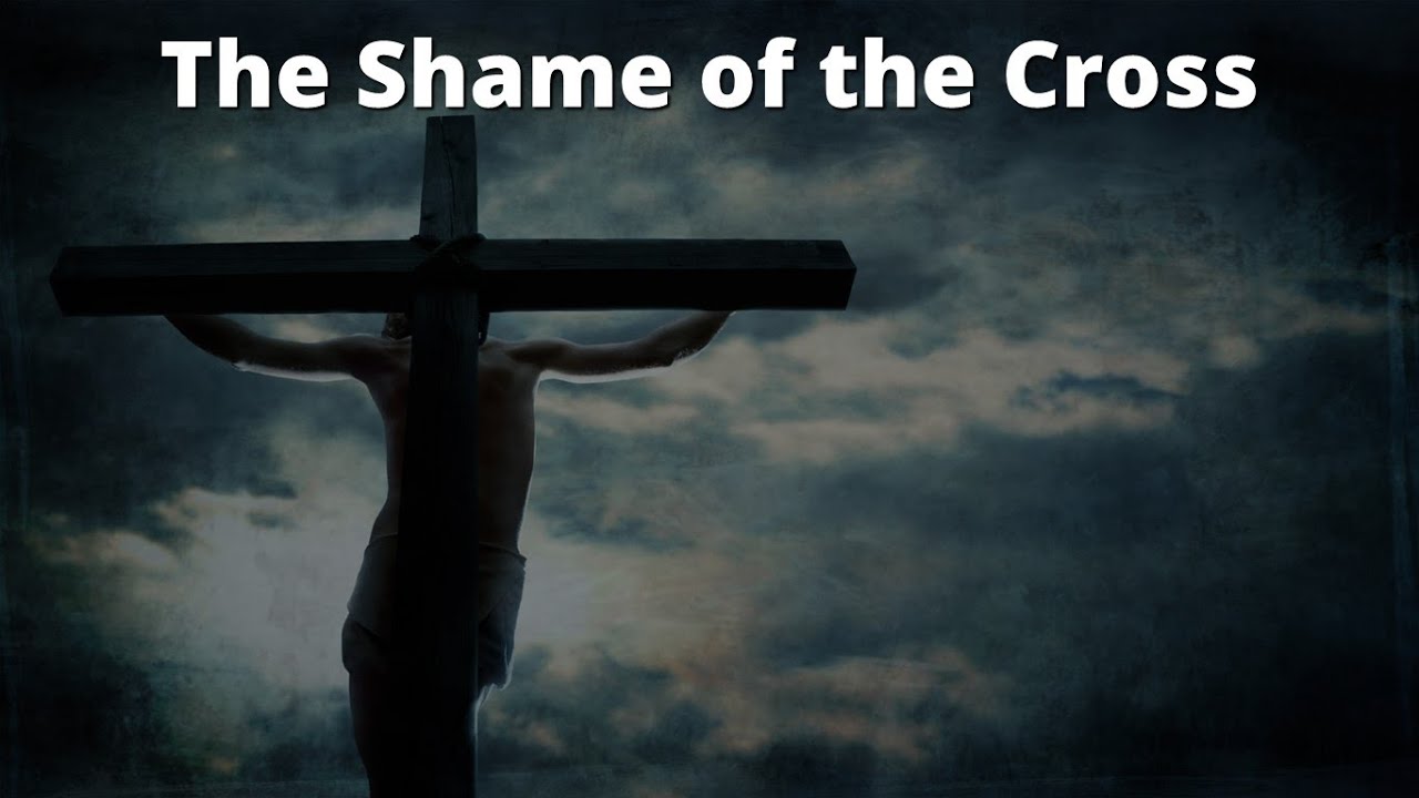 Sunday 3/19/23 - The Shame of the Cross - YouTube