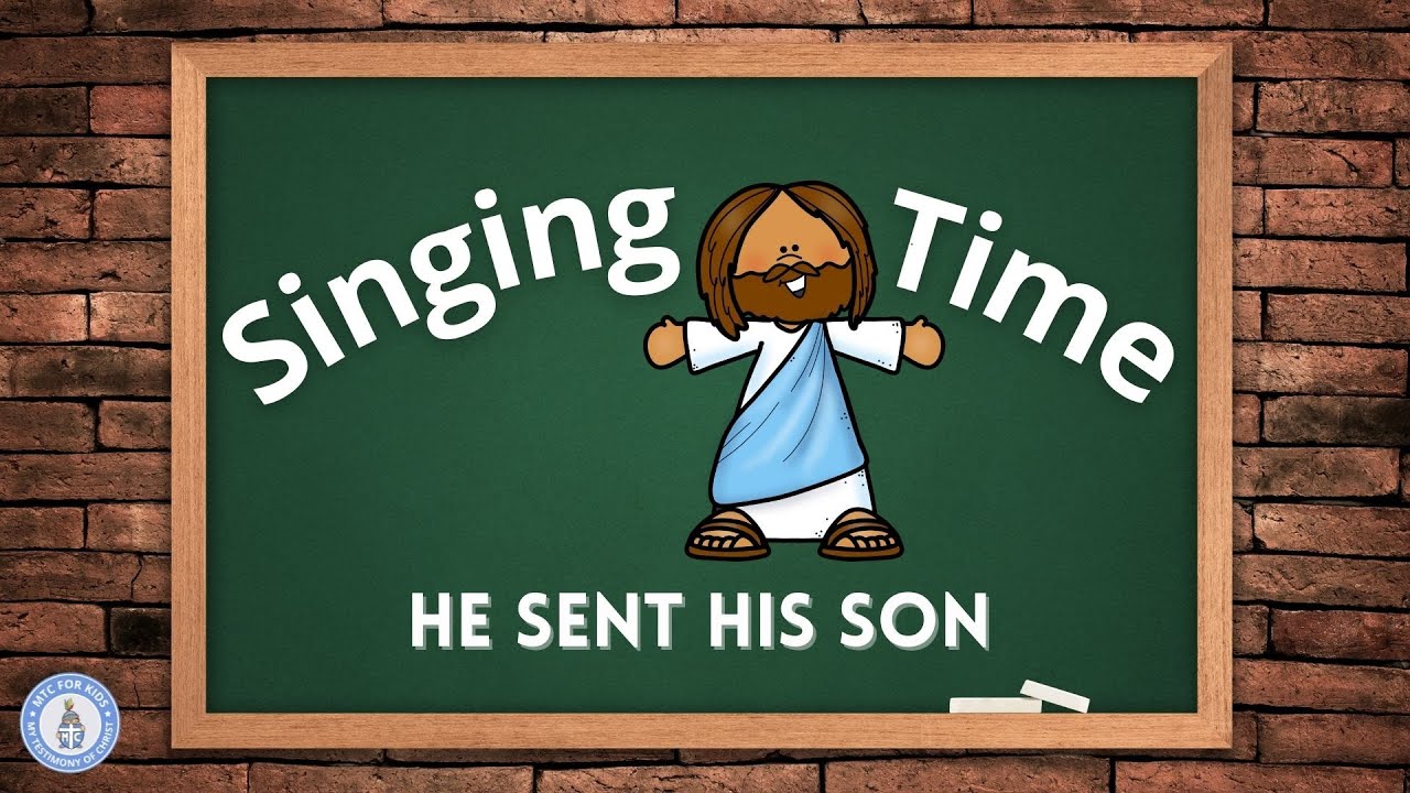 He Sent His Son | Latter-day Saints Primary Song - YouTube
