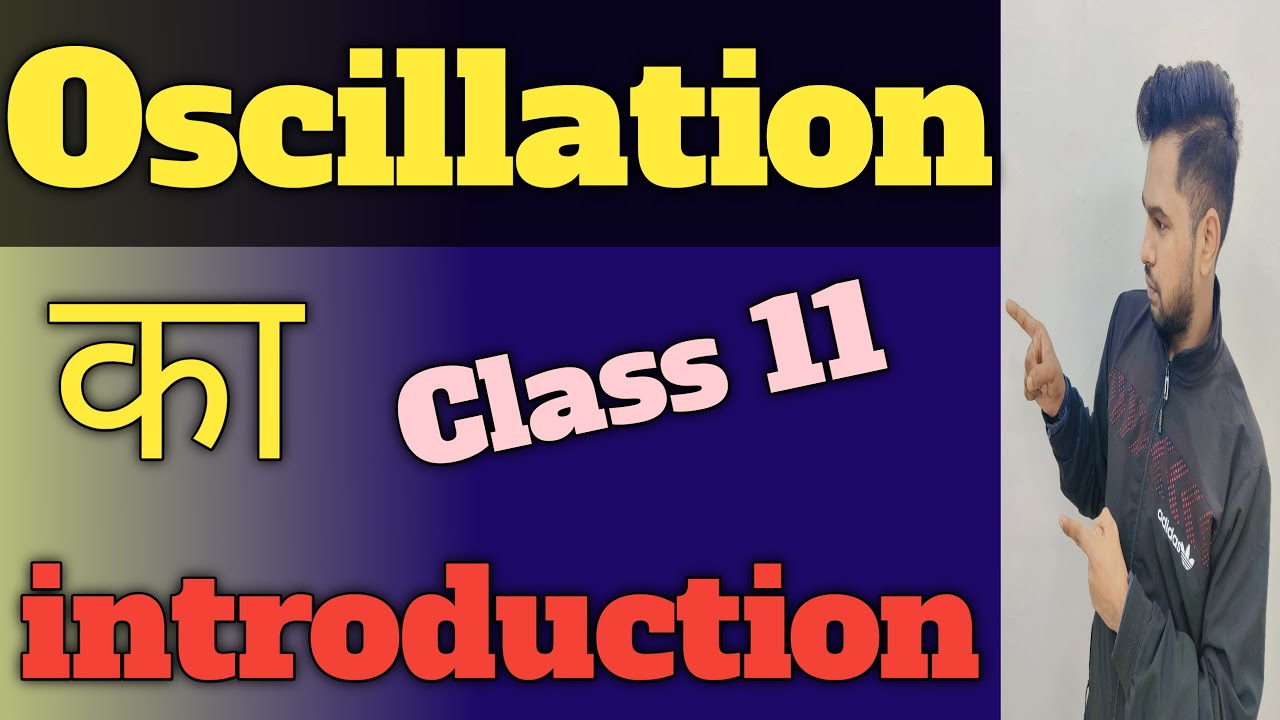 Class 11 Oscillation introduction | periodic motion | Oscillatory ...