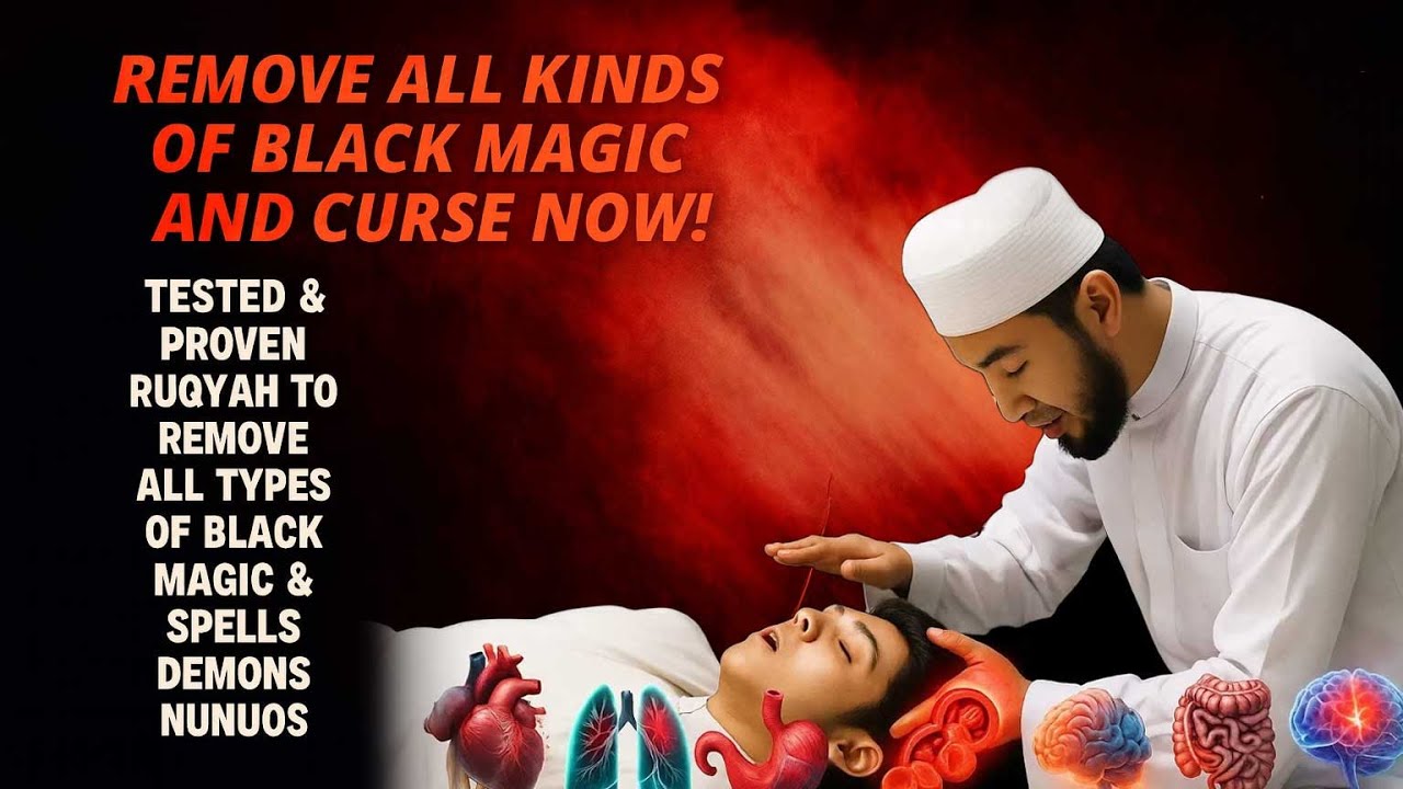 REMOVE ALL BLACK MAGIC,CURSES & SPELLS INSTANTLY | Powerful Ruqyah that ...