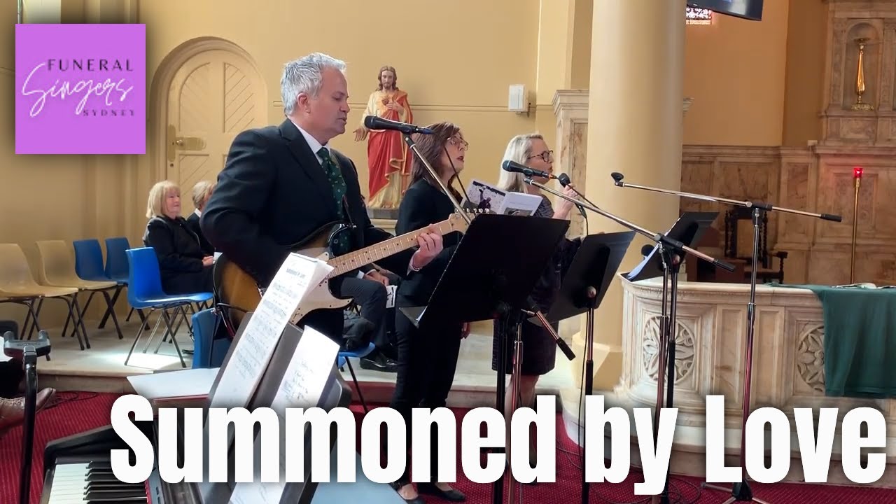 Summoned by Love | Funeral Singers Sydney - YouTube