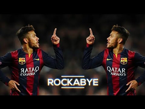Neymar JR - (Rockabye) Best Skills & Goals