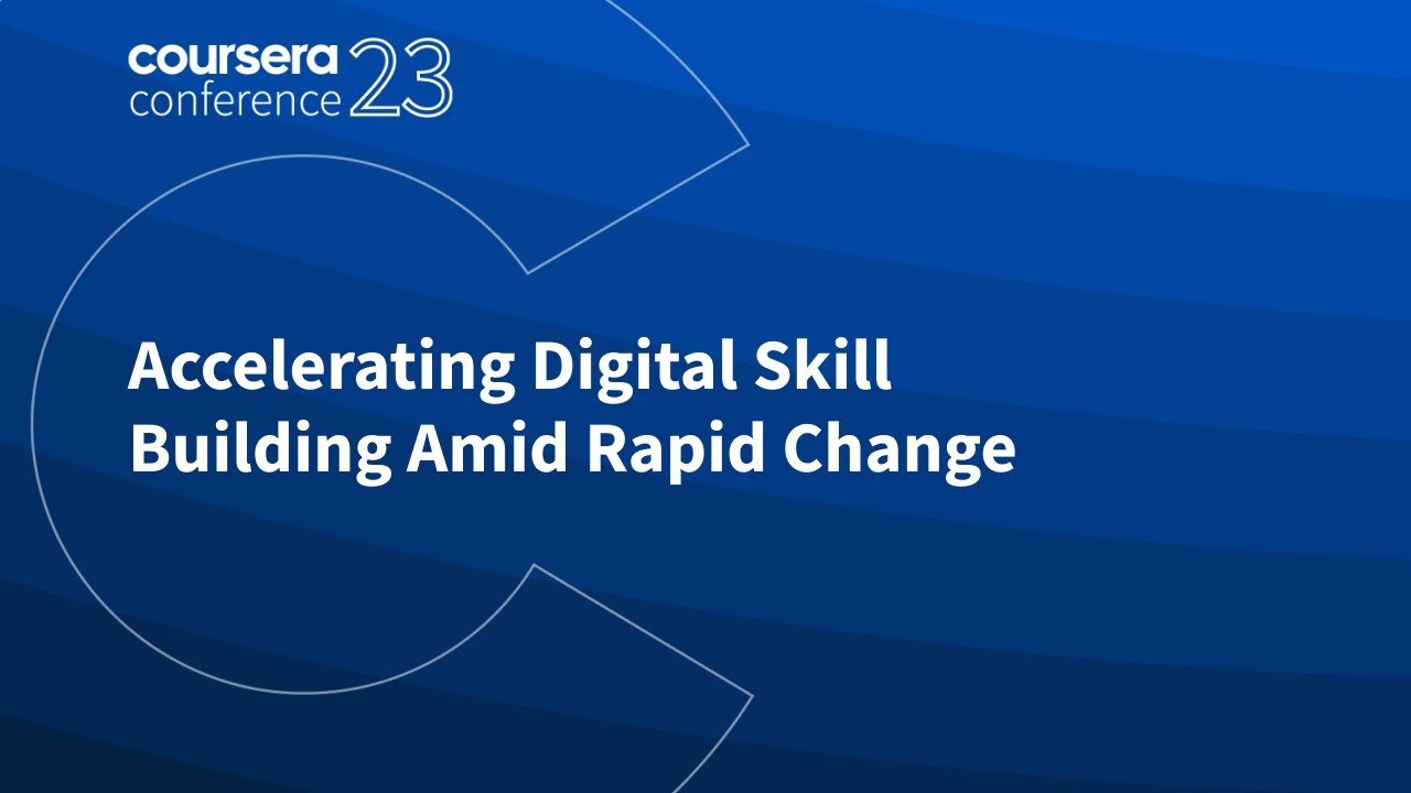 Accelerating Digital Skill Building Amid Rapid Change - Coursera ...