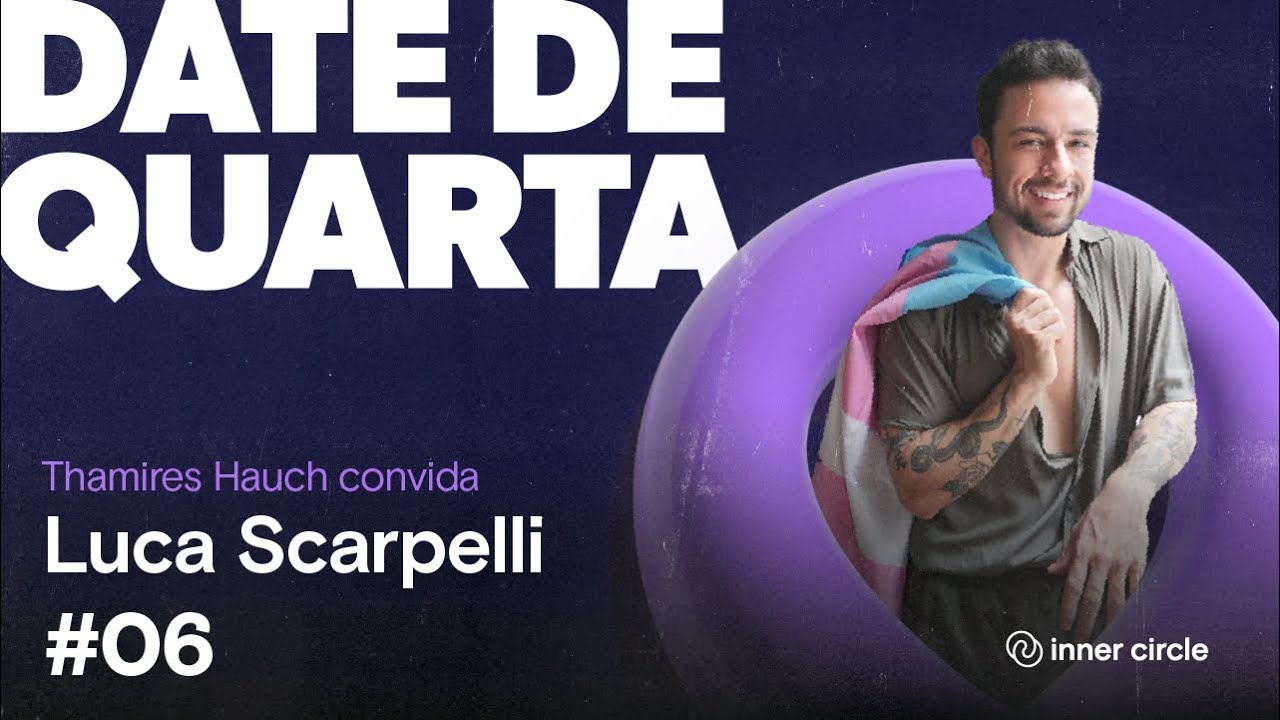 Date de Quarta #06 - Luca Scarpelli - YouTube