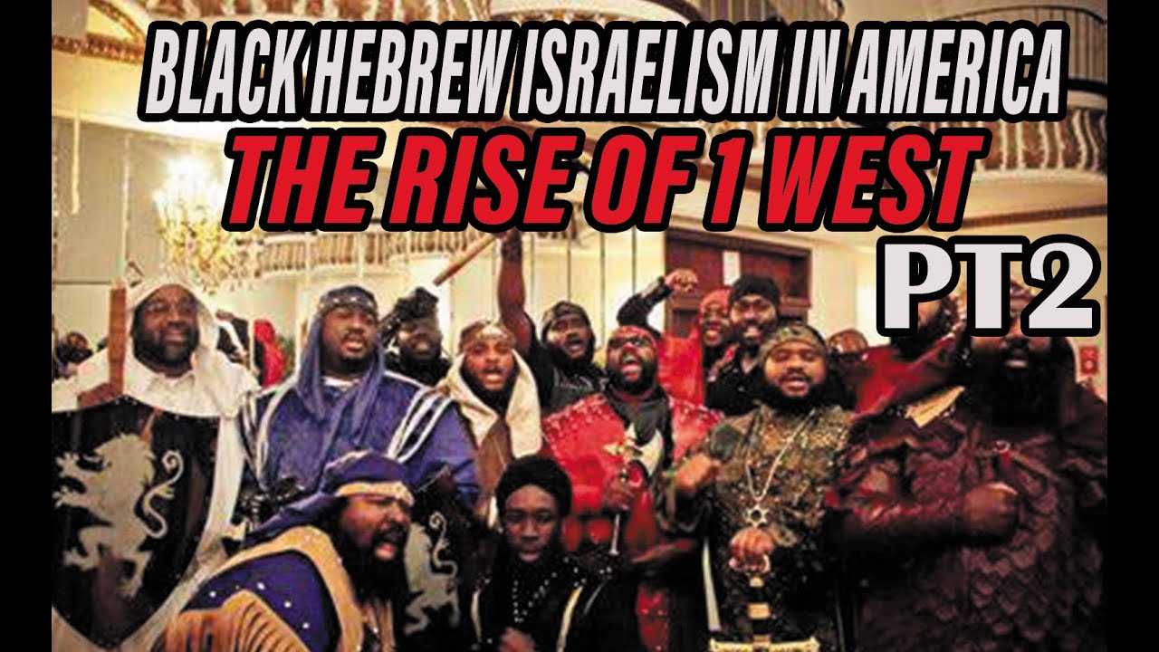 Black Hebrew Israelites in America (The Rise of 1 West) - YouTube