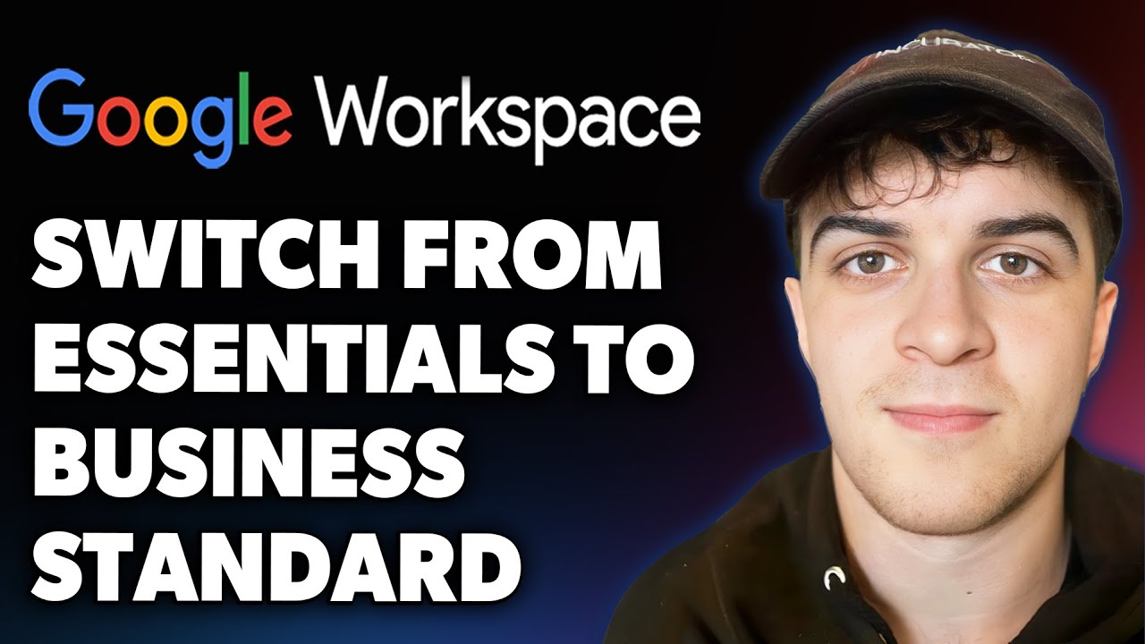 How to Switch From Google Workspace Essentials to Business Standard ...