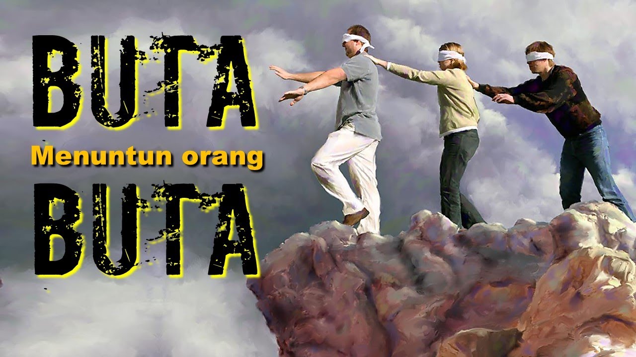 Orang buta menuntun orang buta - YouTube