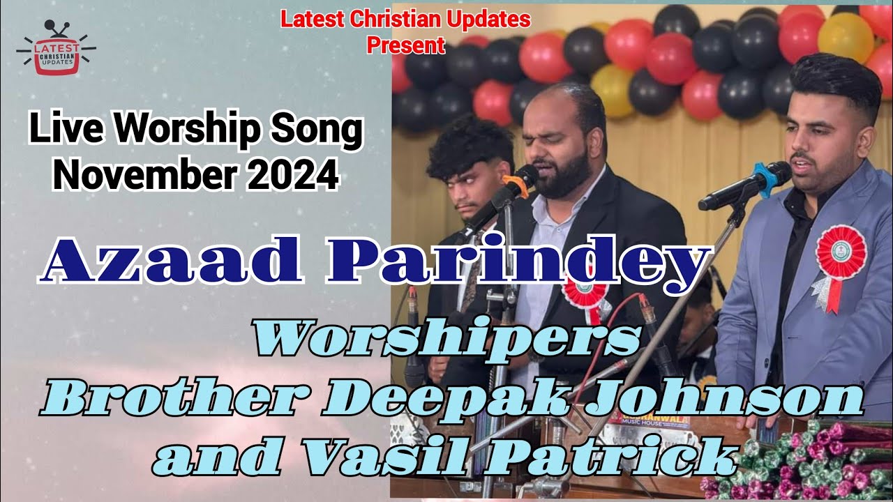 Live Worship Song November 2024 || Azaad Parindey || Deepak Johnson and ...
