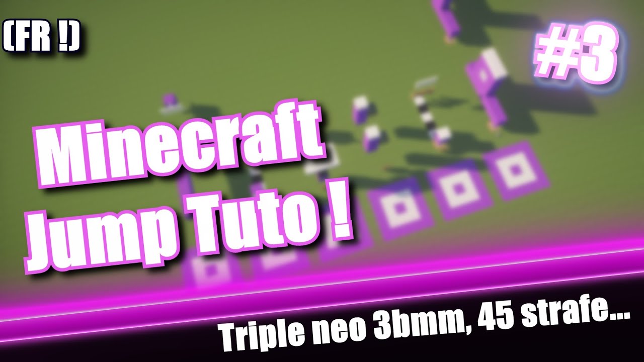 Minecraft Tuto Jump #3 ! (Triple neo 3bmm, 45 strafe...) [FR] - YouTube