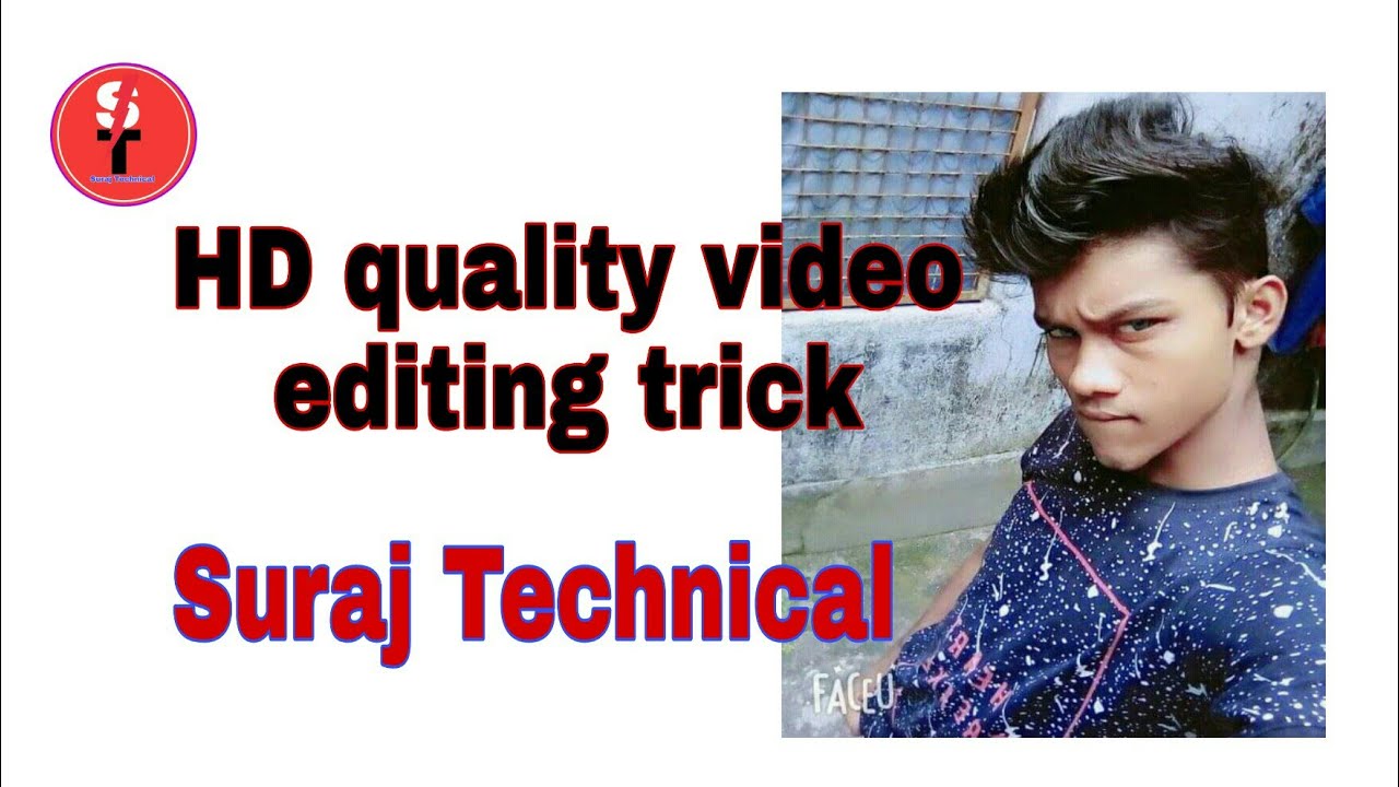 HD quality video editing trick/Suraj/Suraj Technical/HD quality video - YouTube