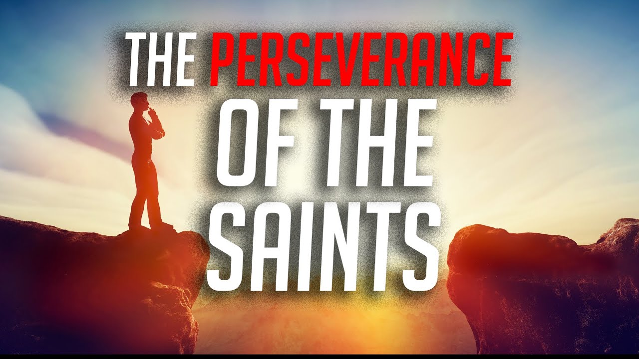 The Perseverance of the Saints - YouTube