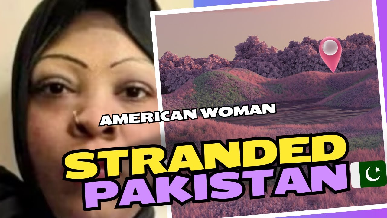 American Lady Stranded in Pakistan - Onijah Robinson Ahmed Compilation ...