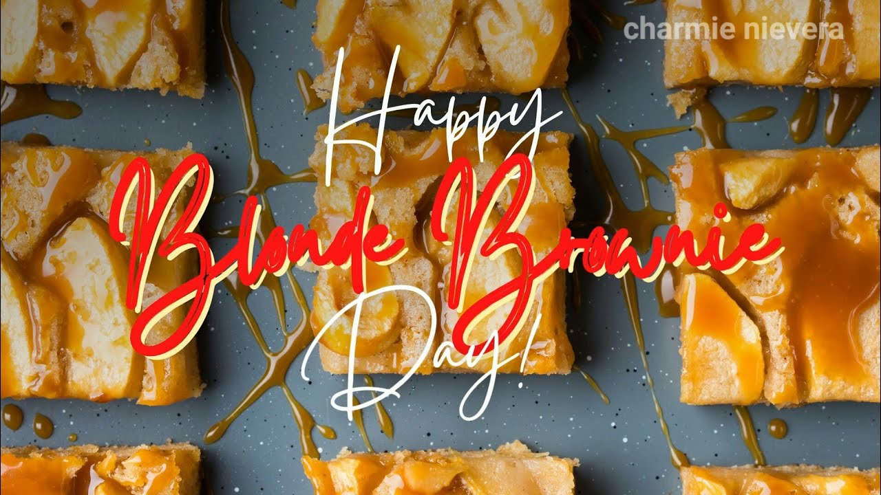 Happy National Blonde Brownie Day! January 22, 2022 - YouTube