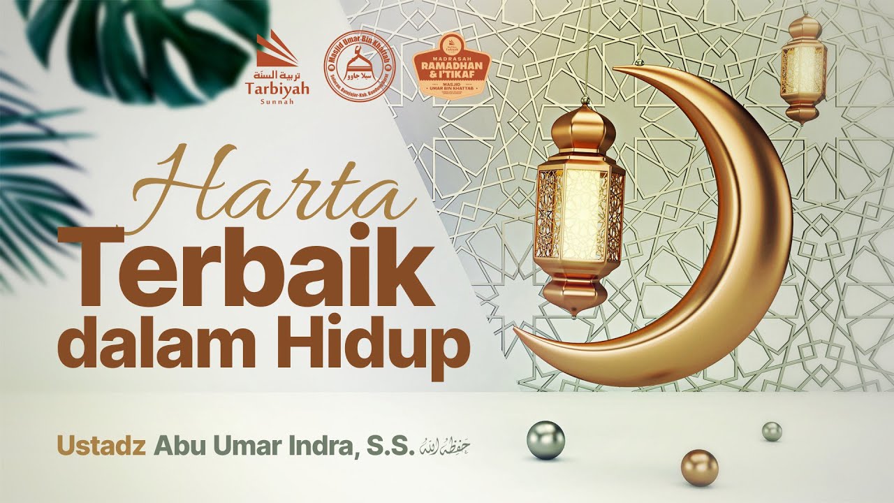 [LIVE] Harta Terbaik Dalam Hidup - Ustadz Abu Umar Indra, S.S. حفظه ...