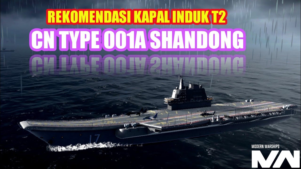 CN TYPE 001A SHANDONG - PENUH AA, MUSUH BISA APA?||MODERN WARSHIP ...