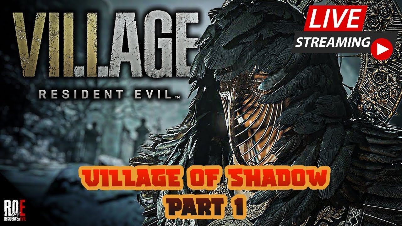 🔴[ LIVE ] Resident Evil Village | VILLAGE OF SHADOWS DIFFICULTY PART 1 ...