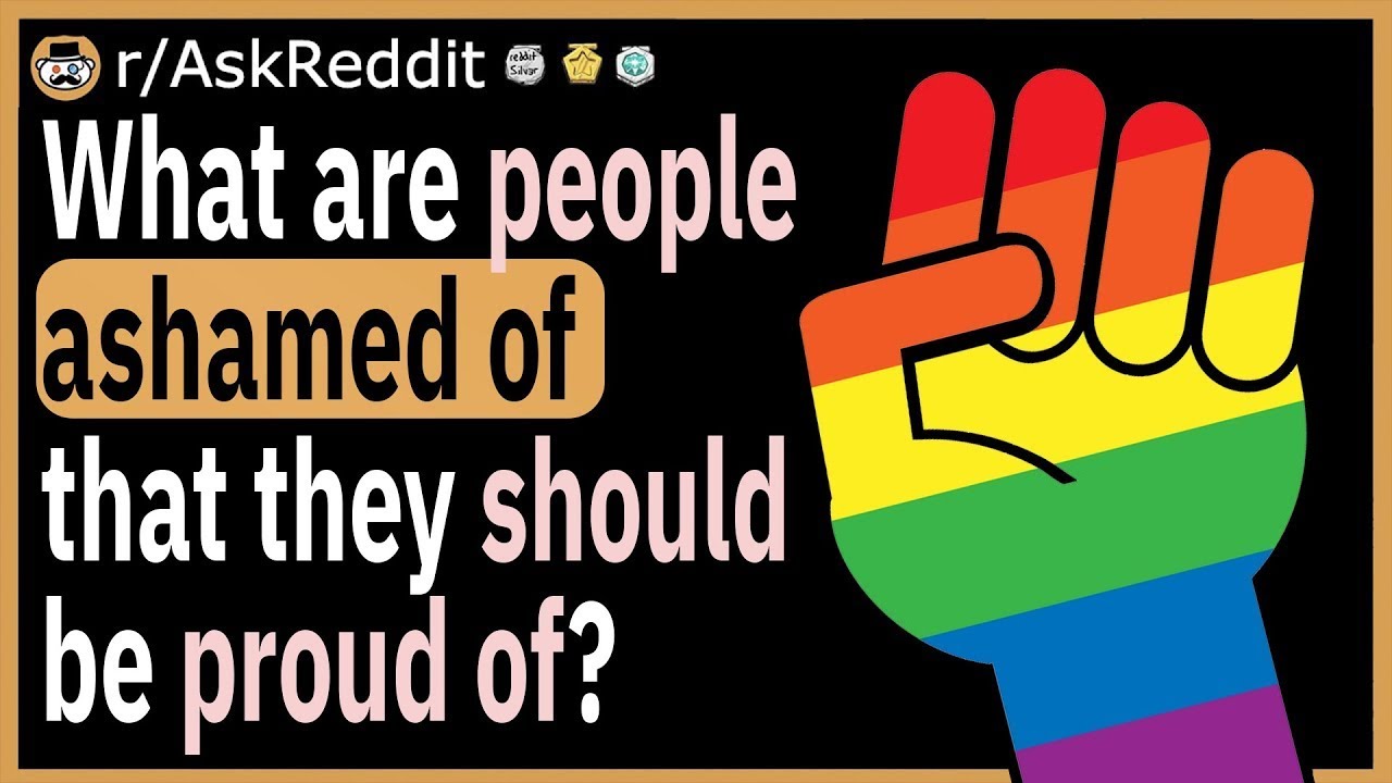 What are people ashamed of that they should be proud of? - YouTube