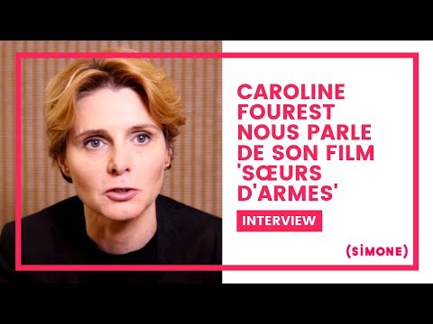CAROLINE FOUREST NOUS PARLE DE SON FILM 'SŒURS D'ARMES'
