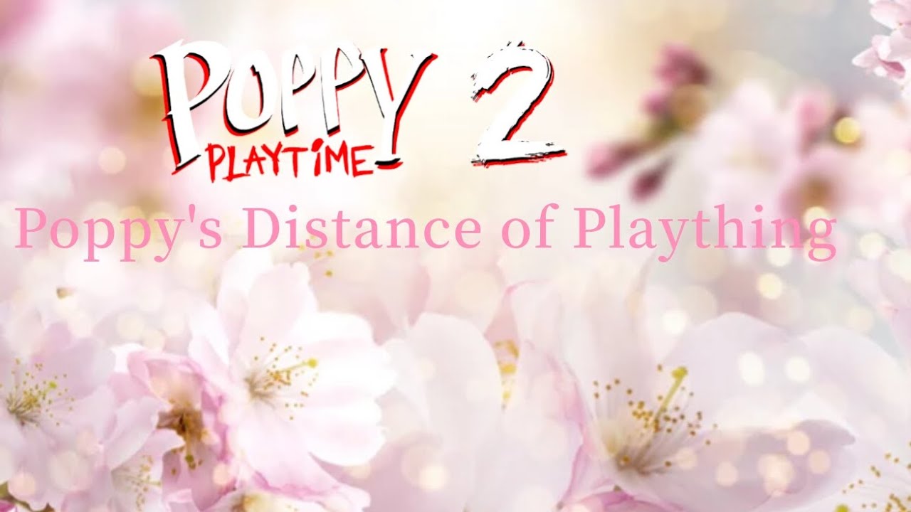 Poppy Playtime Chapter 2: Fly in a Web - Poppy's Distance of Plaything ...
