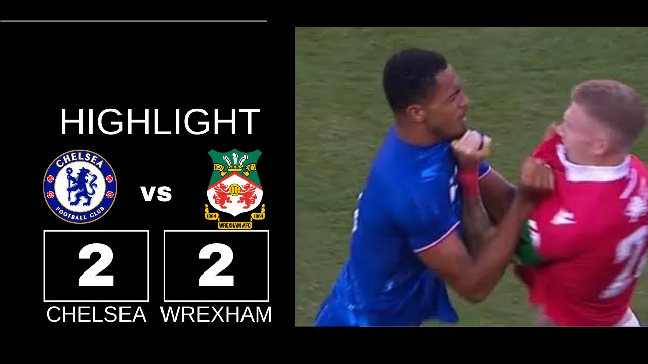 Chelsea vs Wrexham (extended highlights) - YouTube