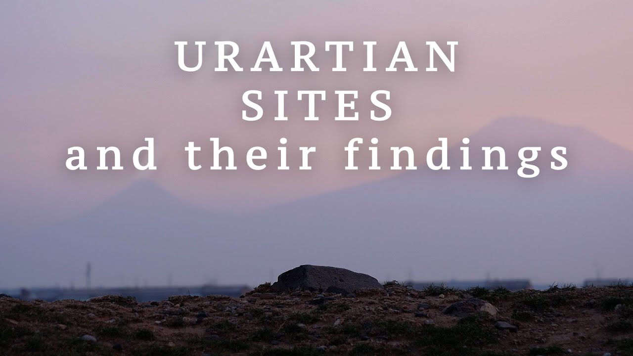Urartian Sites and Their Findings in Armenia - YouTube