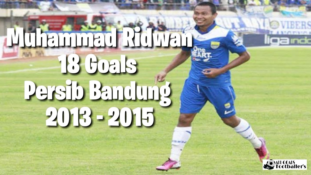 Muhammad Ridwan 18 Goals Persib Bandung 2013 - 2015 - YouTube