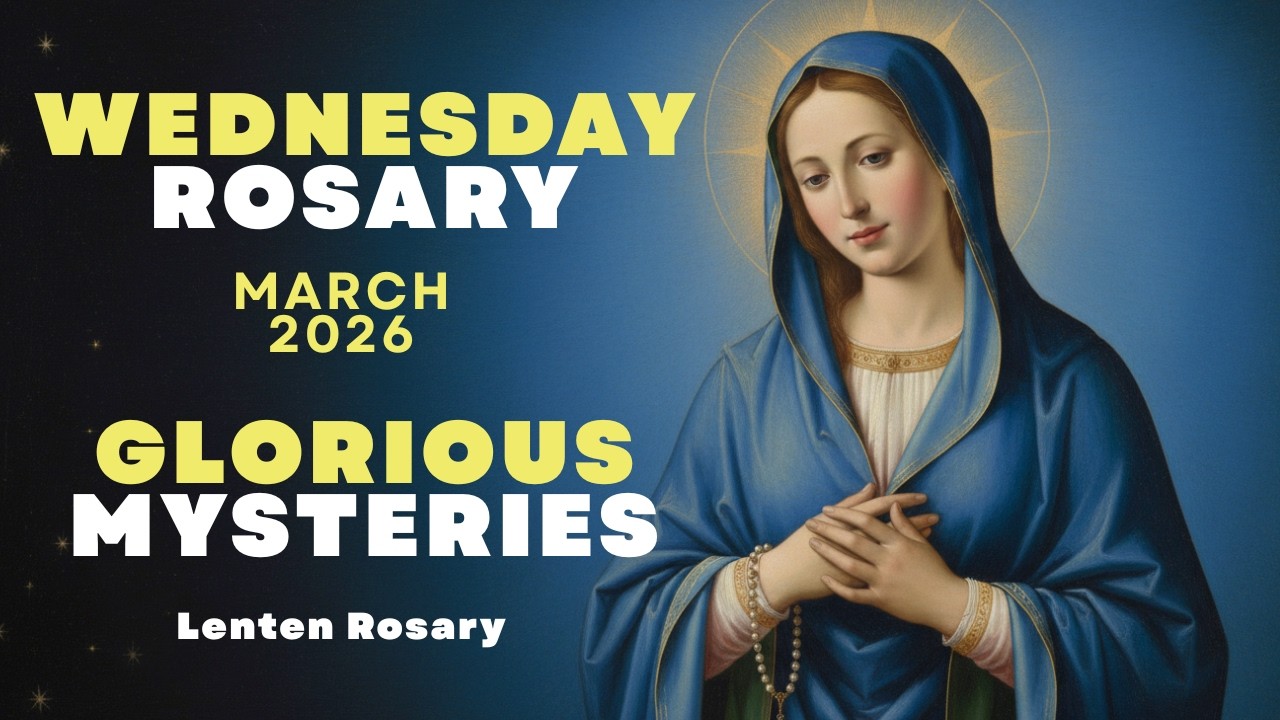 Wednesday Rosary March 2026 | Glorious Mysteries of the Holy Rosary ...