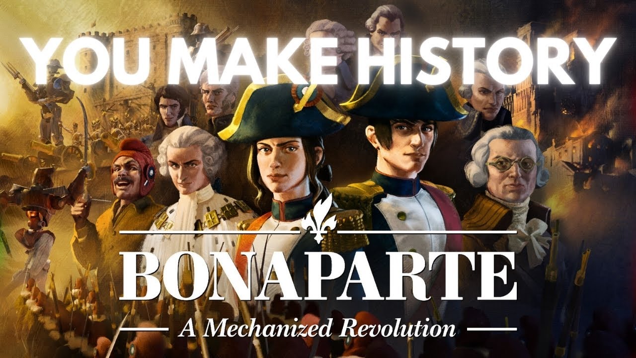 (YOU MAKE HISTORY) Bonaparte - A Mechanized Revolution Gameplay (First ...