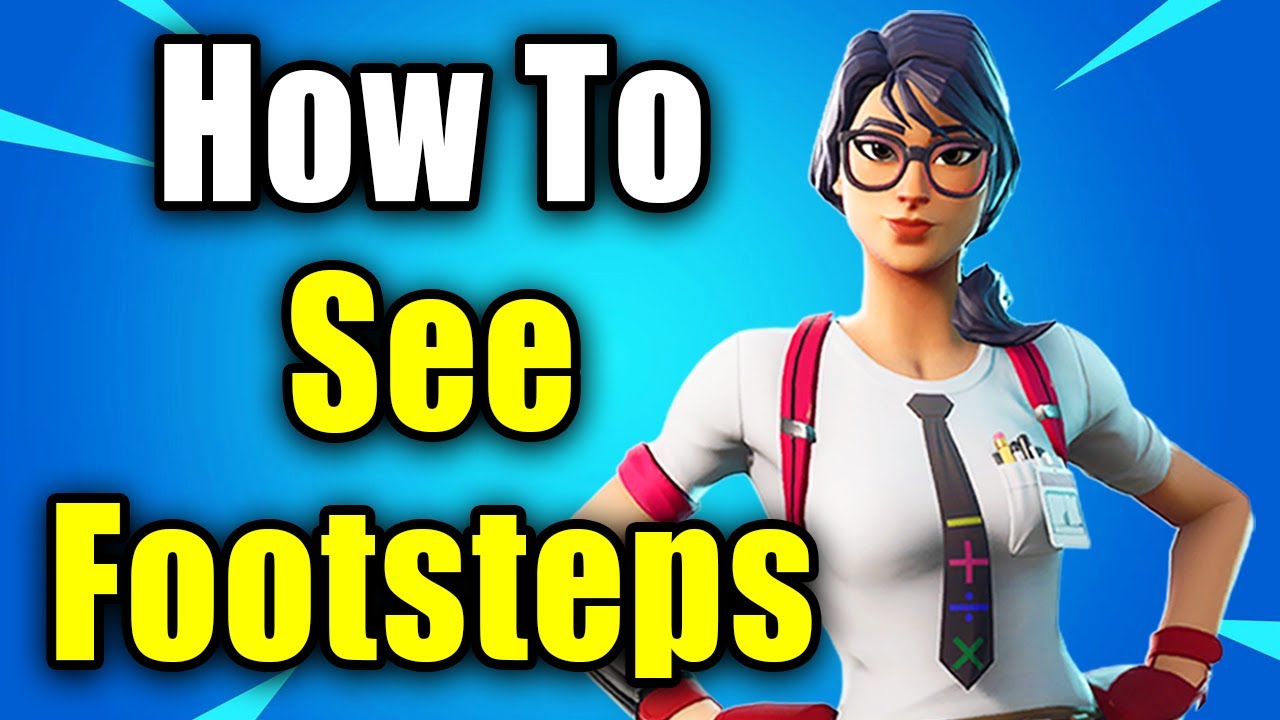 How To See Footsteps In Fortnite - Easy Guide - YouTube