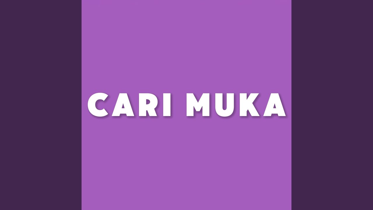 Cari Muka - YouTube