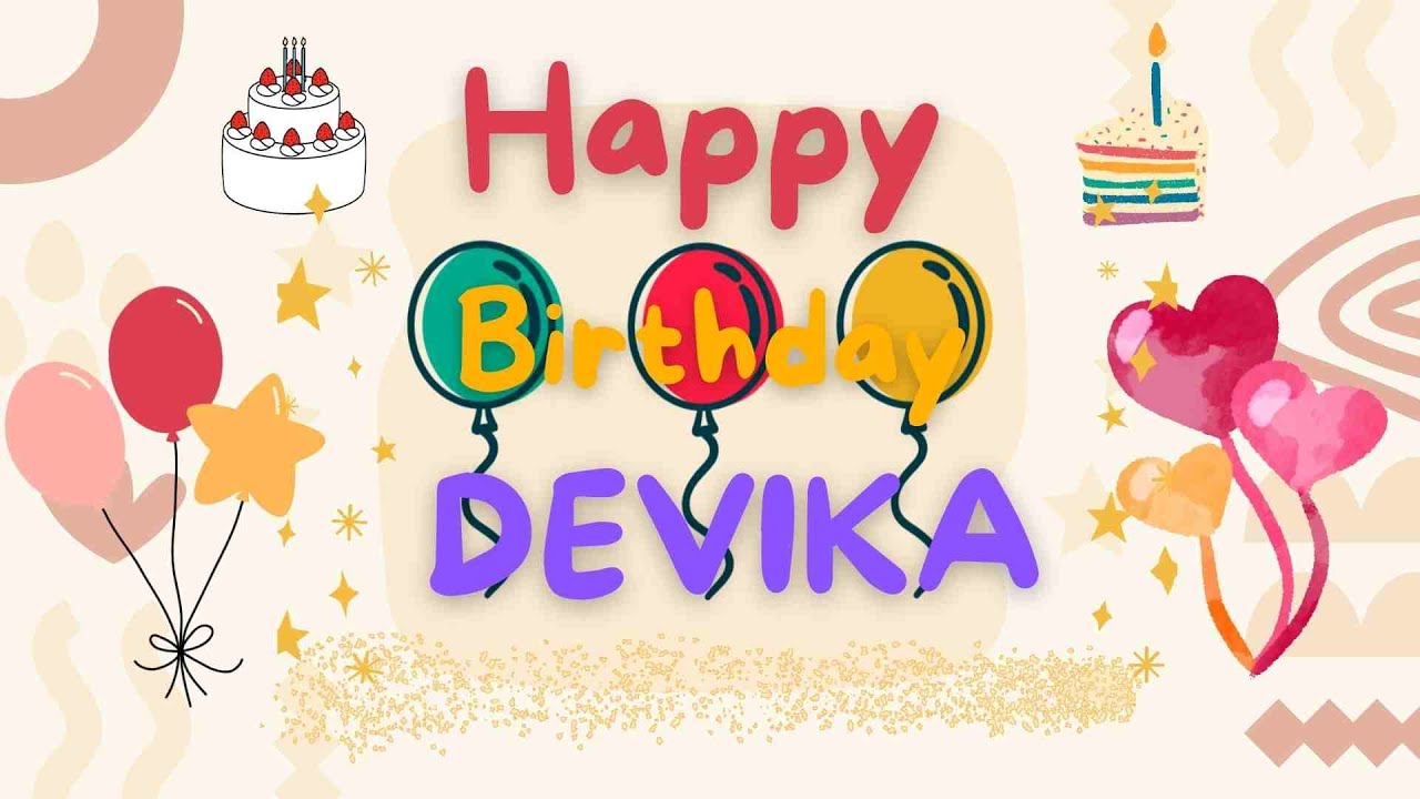 Happy Birthday Devika #happybirthday #Devika #HappyBirthdayDevika - YouTube