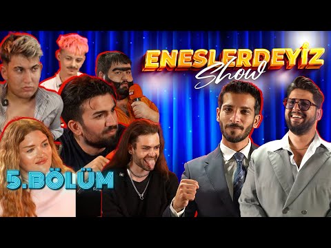 ENESLERDEYİZ SHOW  5. BÖLÜM  - YÜZLEŞME
