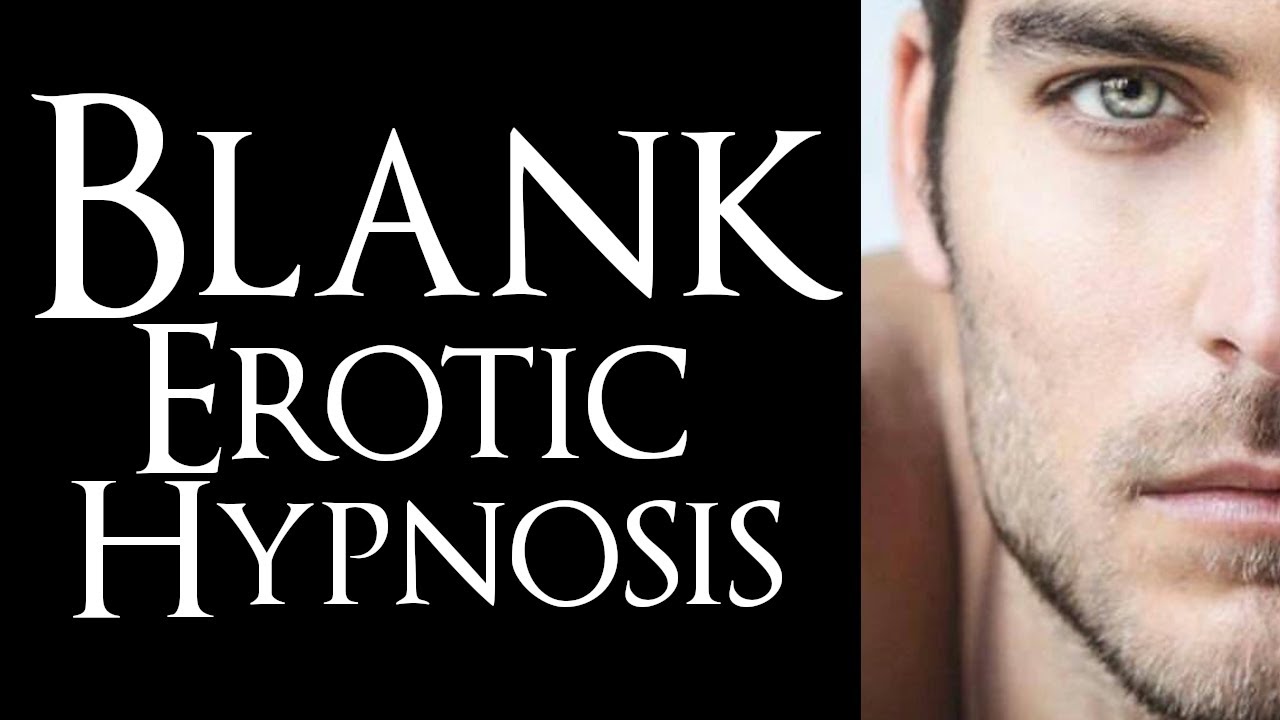 Completely Blank - Orgasmic Hypnosis. Erotic Mind Control. - YouTube
