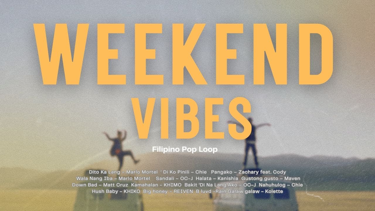 Weekend Vibes Filipino pop loop - YouTube