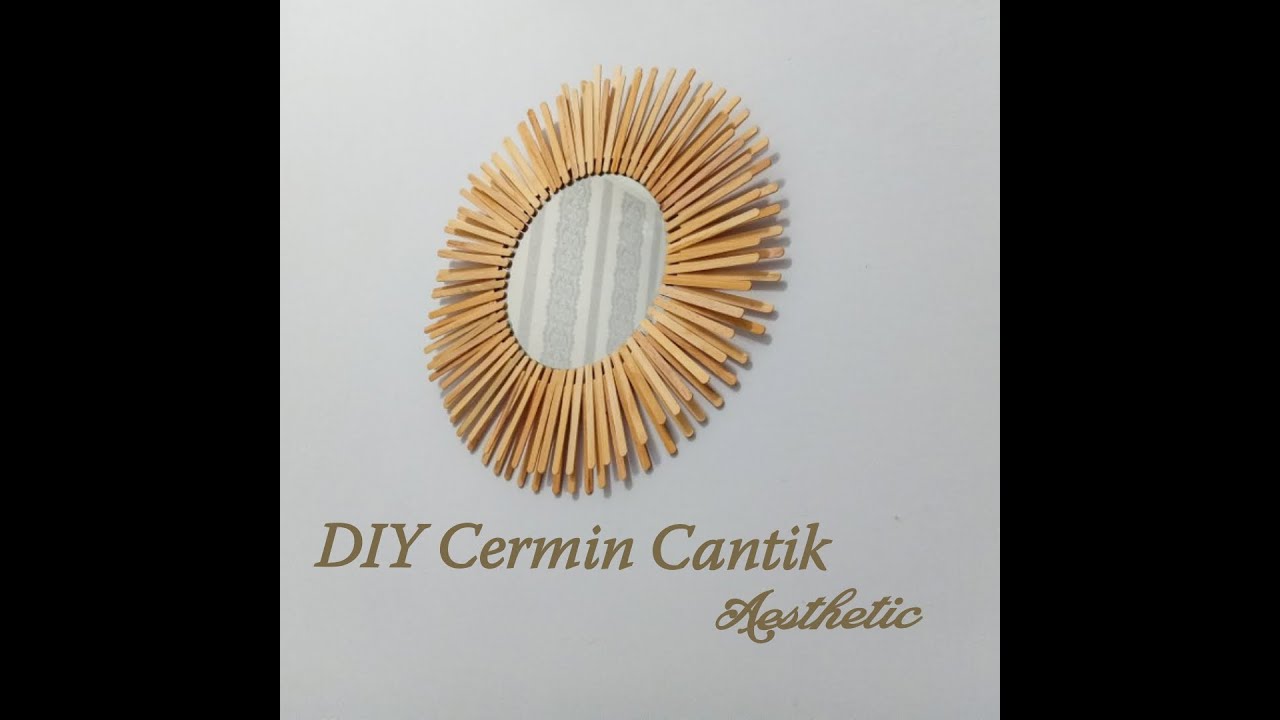 DIY CERMIN CANTIK AESTHETIC | ROOM DECOR LOW BUDGET DARI STIK ES KRIM ...