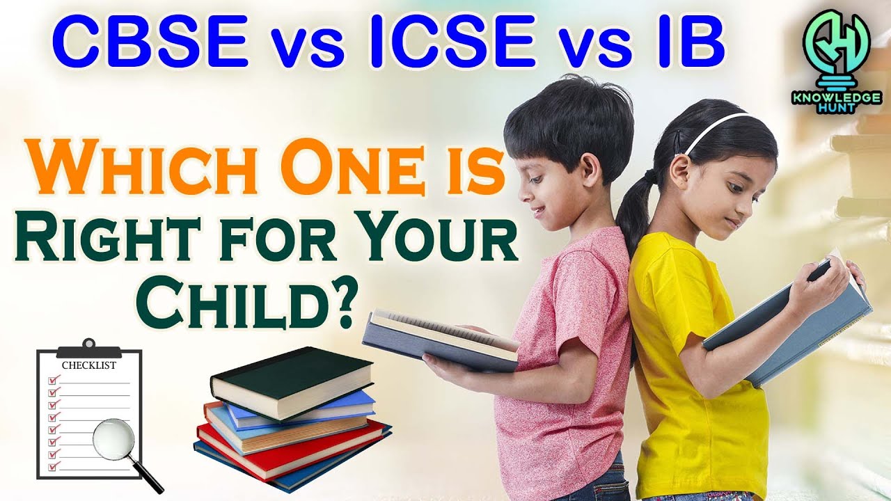 CBSE vs ICSE vs IB : Which One is Right for Your Child? : Knowledge ...