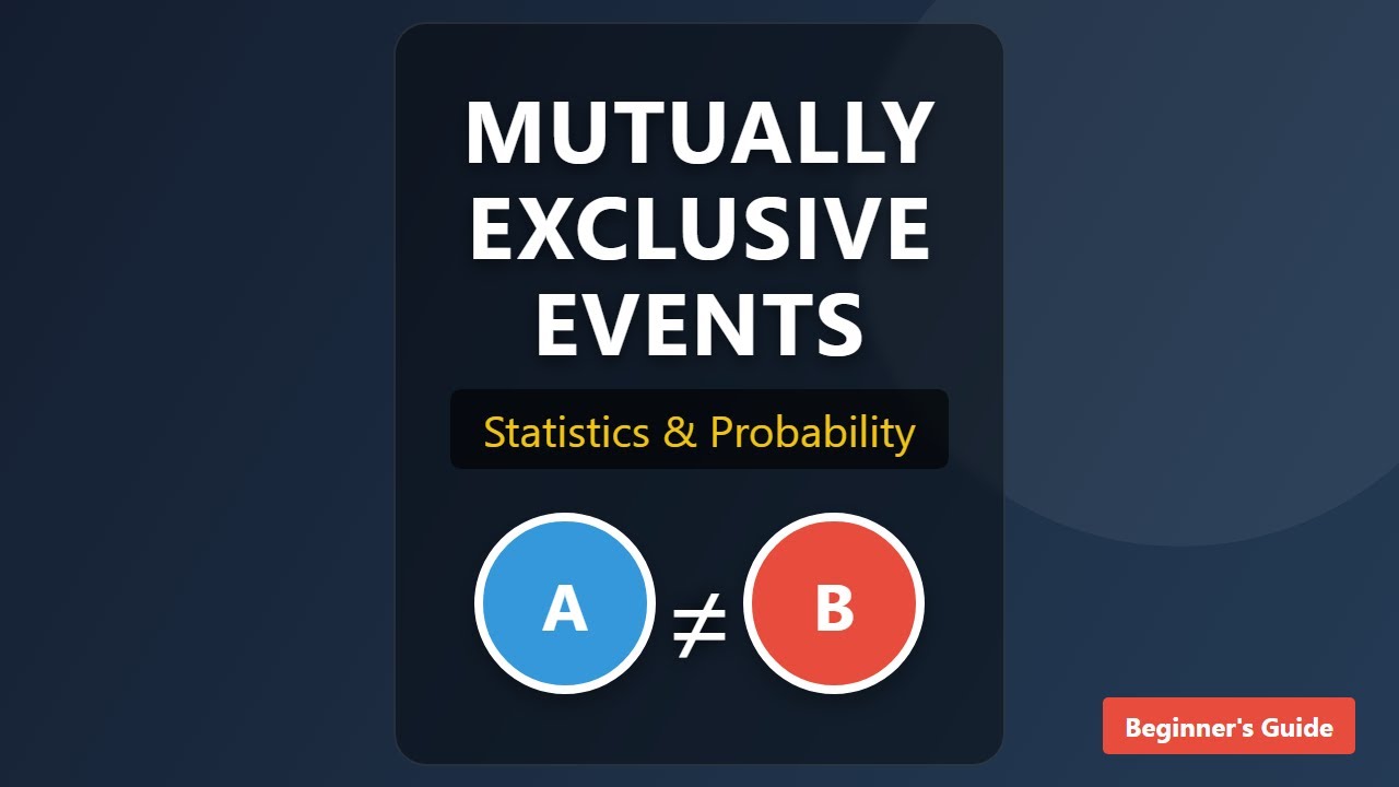 Mutually Exclusive Events Explained | Statistics & Probability for ...