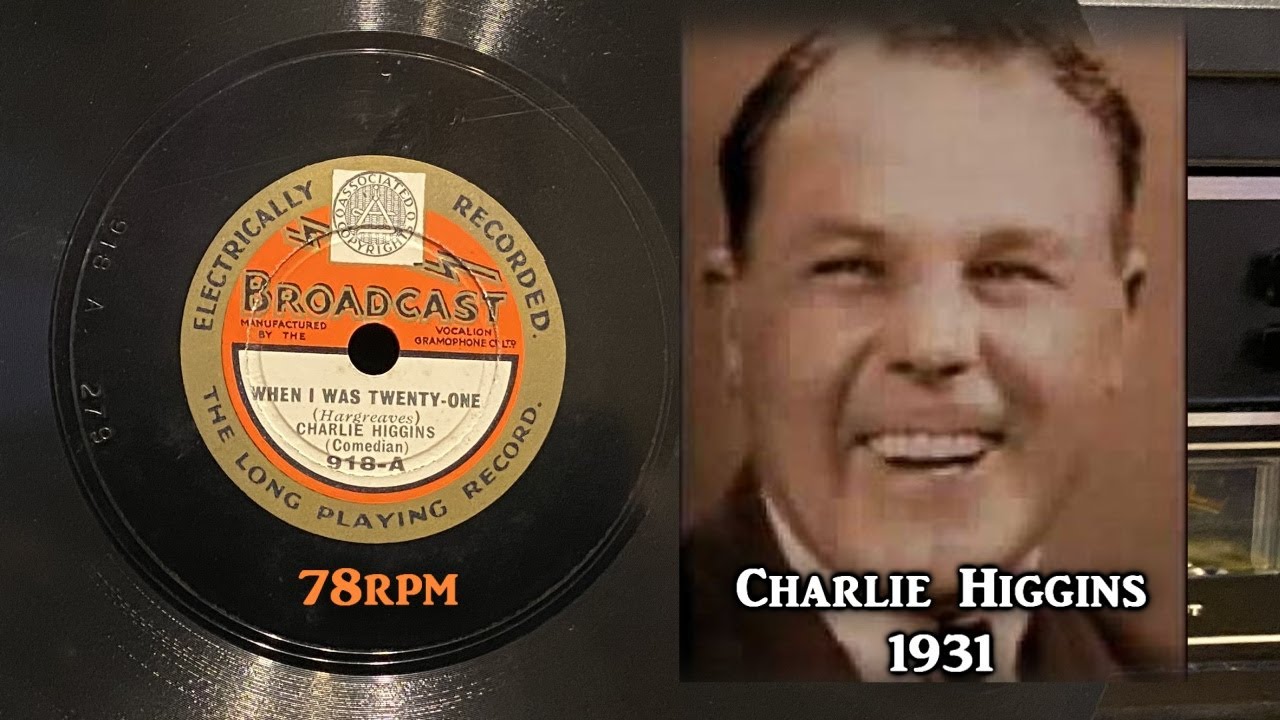 Charlie Higgins - When I Was Twentey-One, Broadcast - 918, 9" Shellac ...