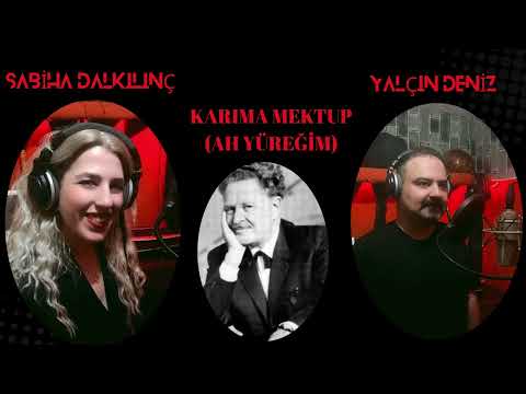 KARIMA MEKTUP(Ah Yüreğim) Sabiha Dalkılınç-Yalçın Deniz