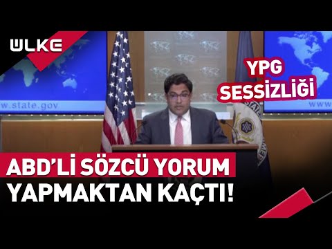 ABD'li Sözcü Yorum Yapmaktan Kaçtı! YPG Sessizliği...