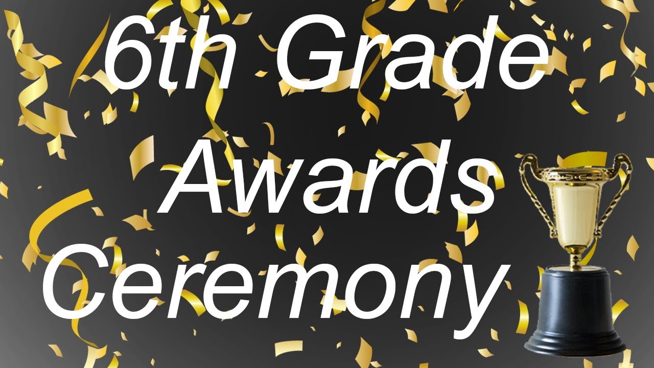 6th Grade Awards - YouTube