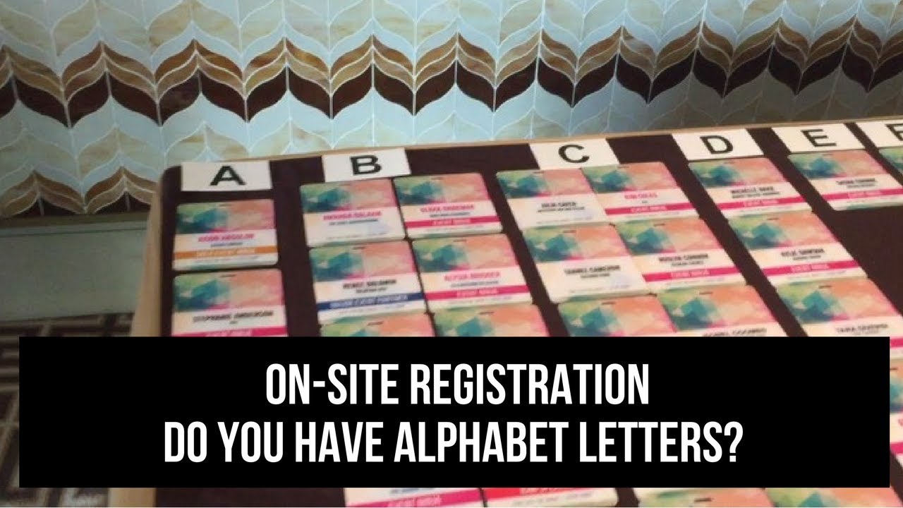 On-site Registration, do you have alphabet letters? Why you should and ...