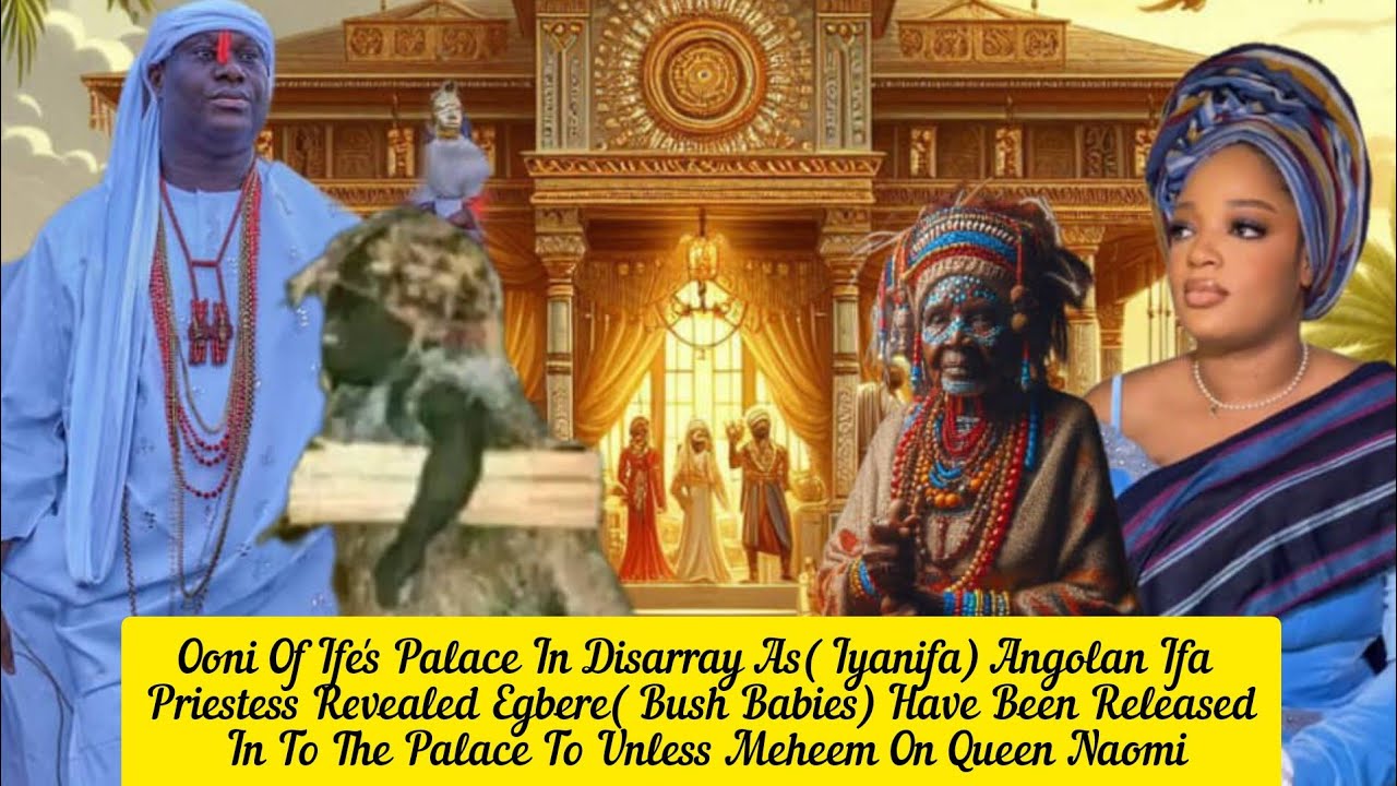 Ooni Of Ife's Palace In Disarray As( Iyanifa) Angolan Ifa Priestess ...