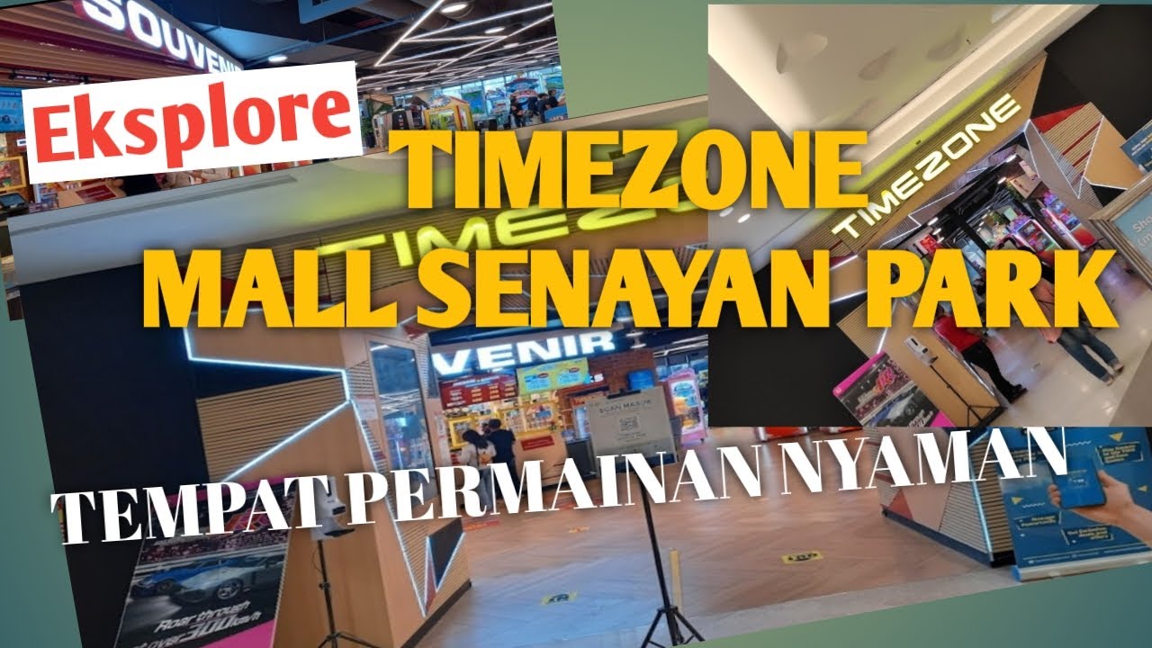 EKSPLORE TIMEZONE MALL SENAYAN PARK JAKARTA || TERUPDATE TERKINI - YouTube
